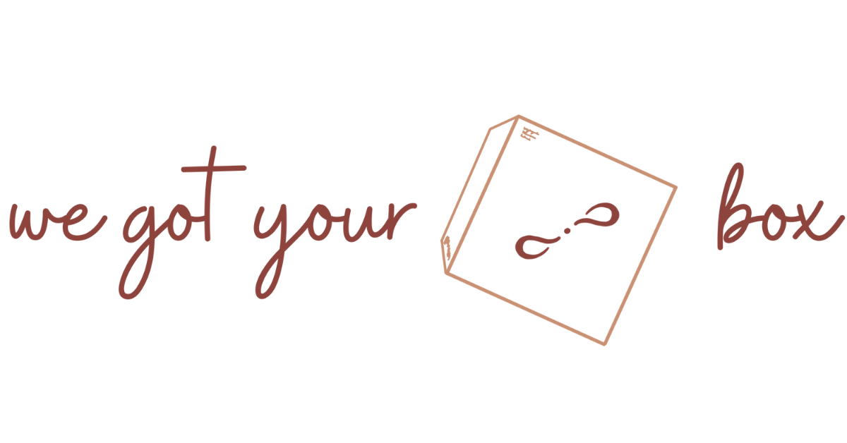 We Got Your Box – WE GOT YOUR BOX